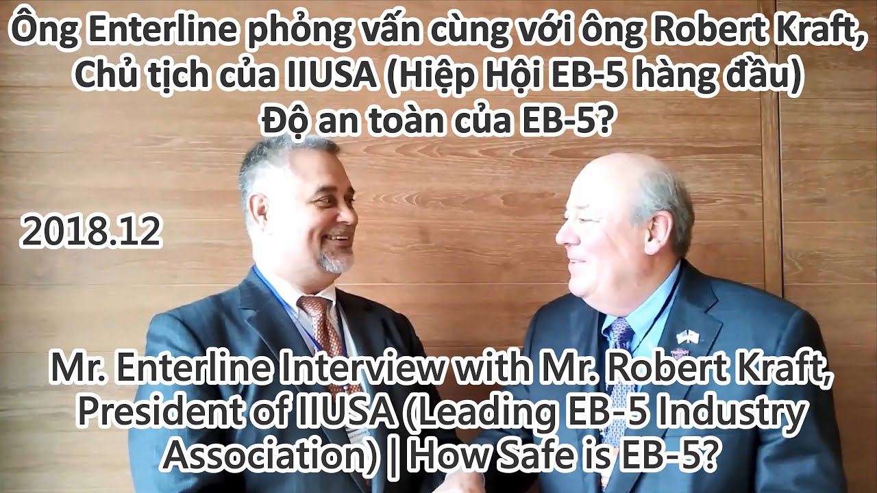 Nhập cư Hoa Kỳ | Ông Enterline phỏng vấn cùng với ông Robert Kraft | Độ ...