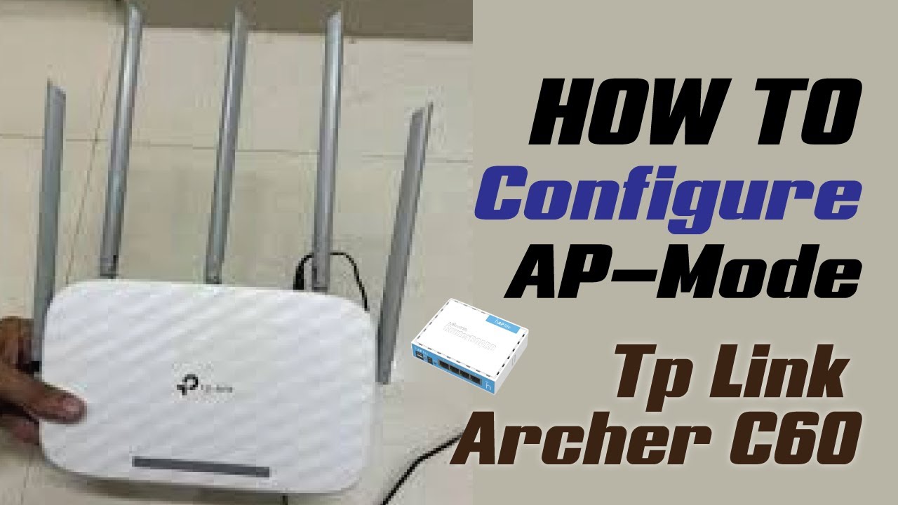 How to configure Tp Archer C60 as Access Point For Mikrotik | Archer ...