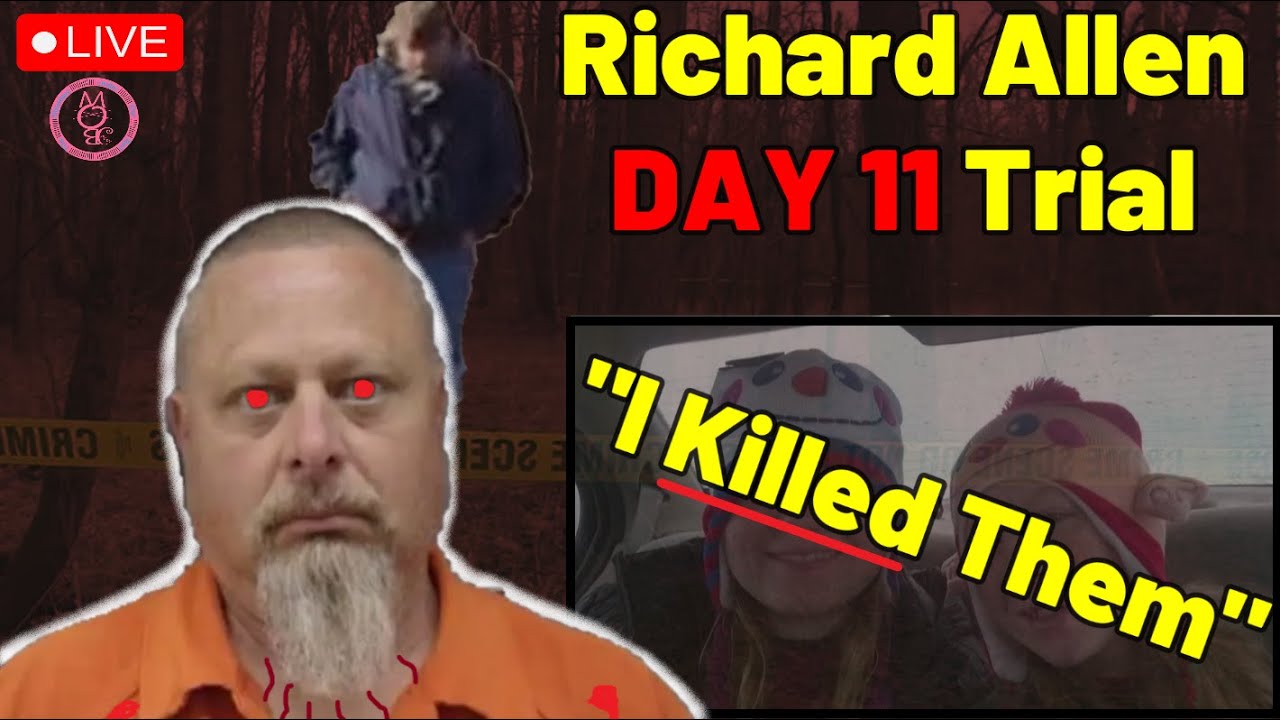Richard Allen Trial DAY 11 BOMBSHELL Evidence ONLY KILLER Knows! - YouTube