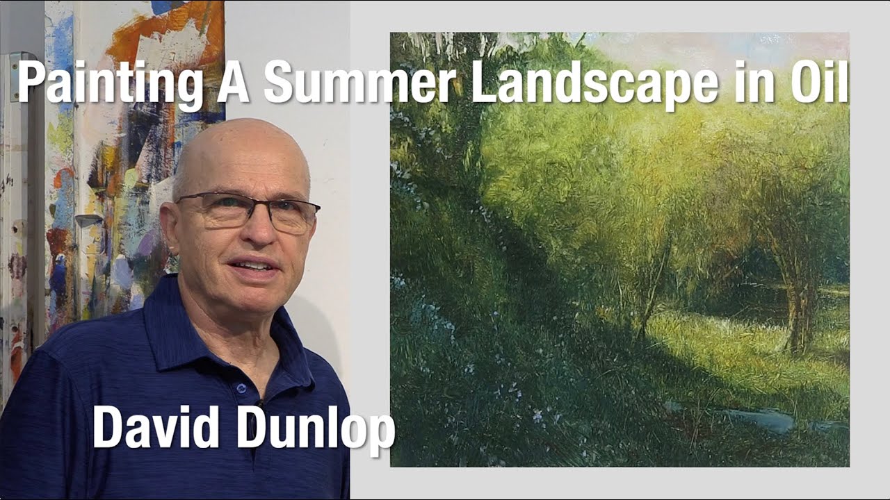 Painting a Summer Landscape with David Dunlop - YouTube