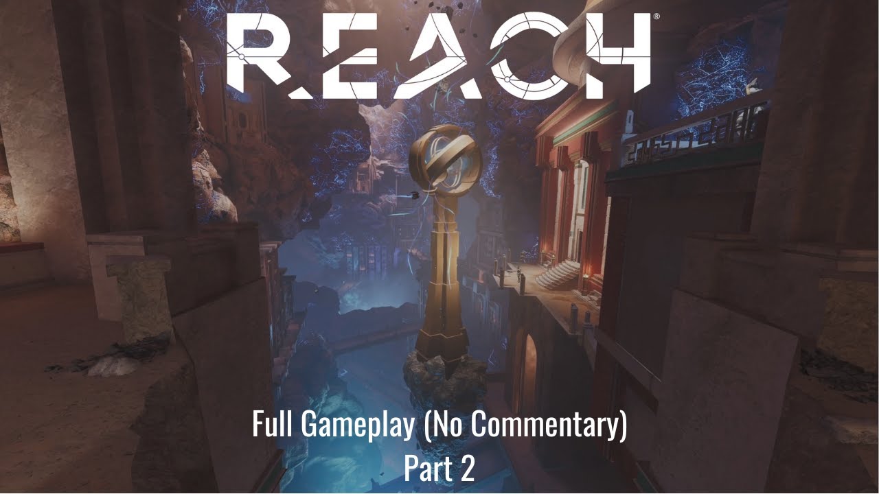 Reach - Full Gameplay (No Commentary) - Part 2 - YouTube