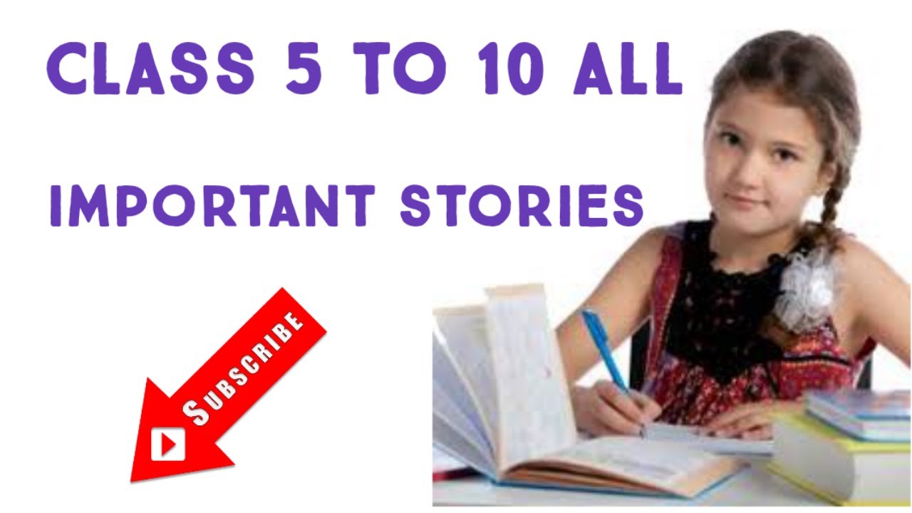 Class 5 to 10 All Important Stories & All Short Stories for Class 5 to ...