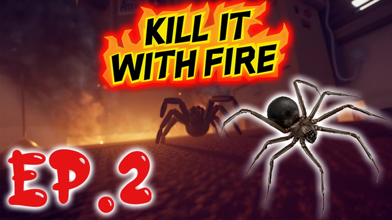 There is TOO MANY Spiders! | KILL IT WITH FIRE!!!! | Ep.2 - YouTube