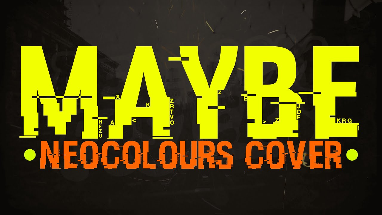 Bedroom Posters - Maybe (Neocolours Cover) - YouTube