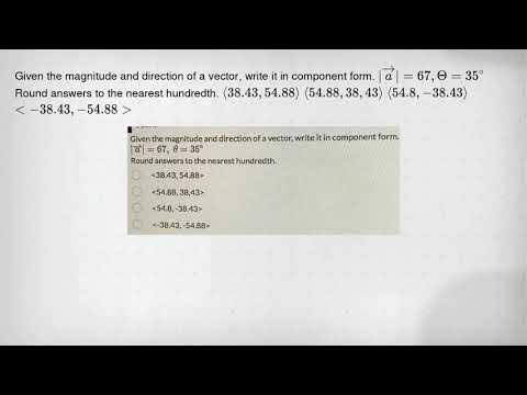 Given the magnitude and direction of a vector, write it in component ...