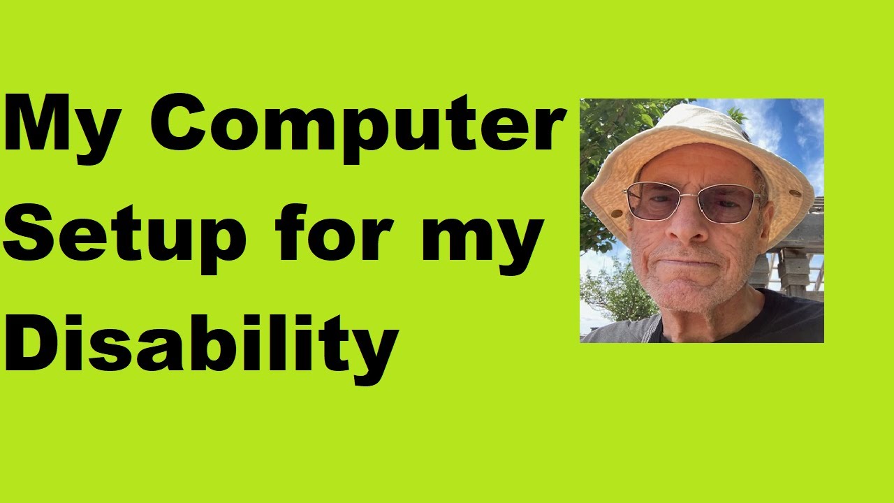 My Computer Setup for my Disability 2024-Jan - YouTube