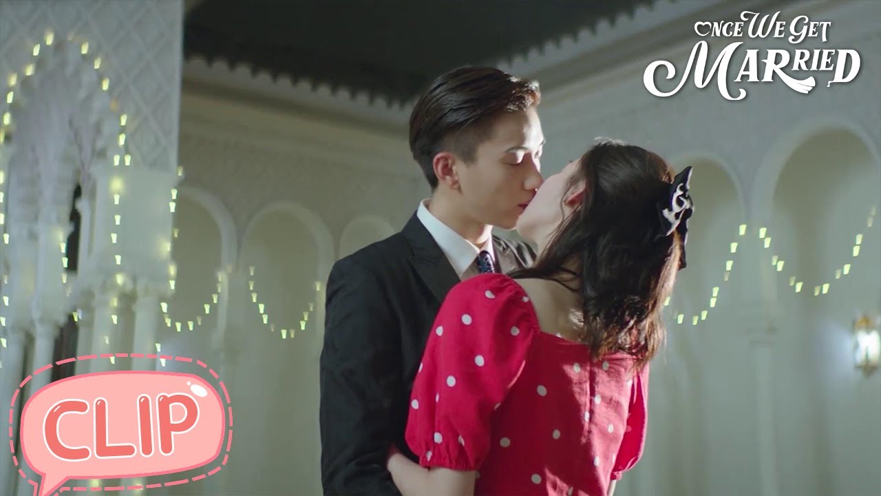 Once We Get Married 17 | Romantic birthday has a romantic kiss! 💋😍 ...