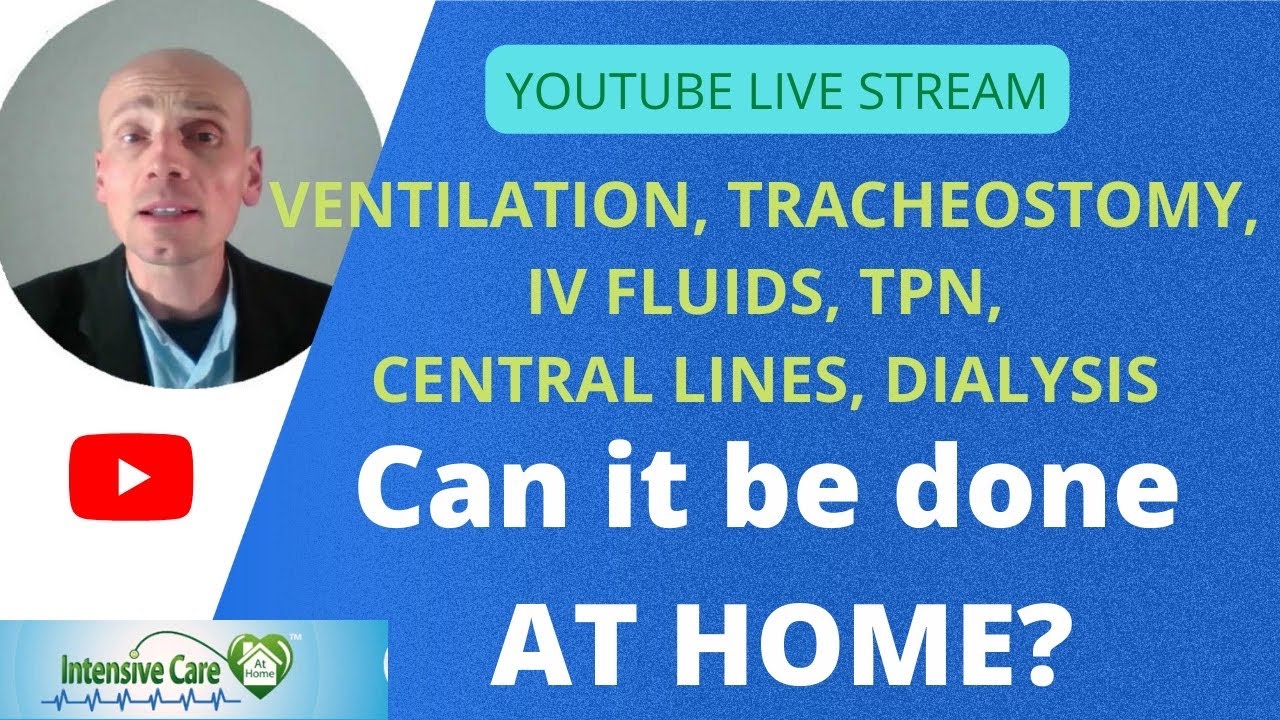 Ventilation, tracheostomy, IV fluids, TPN, central lines, dialysis can ...