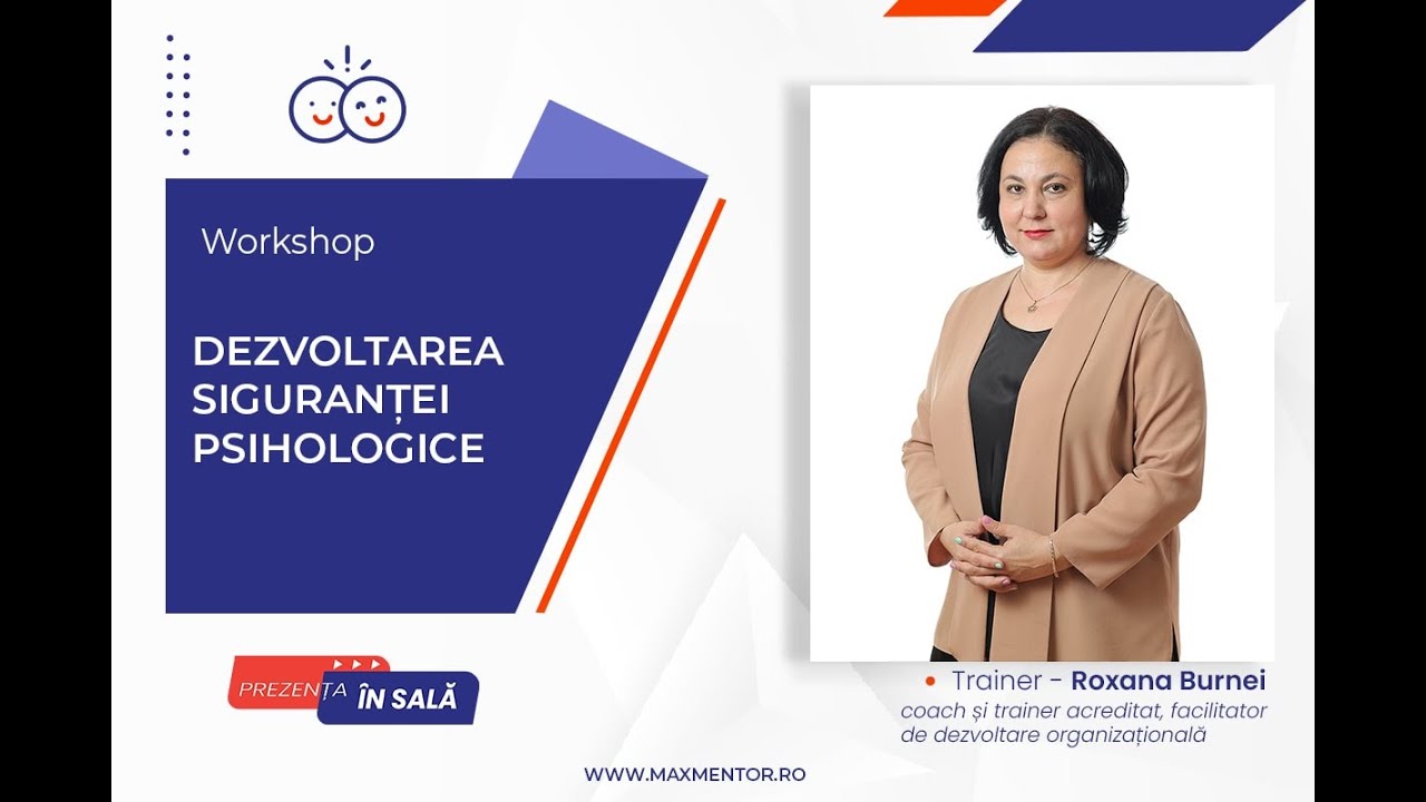 📚WORKSHOP "Dezvoltarea Siguranței Psigologice" cu Roxana Burnei - Max Mentor - YouTube