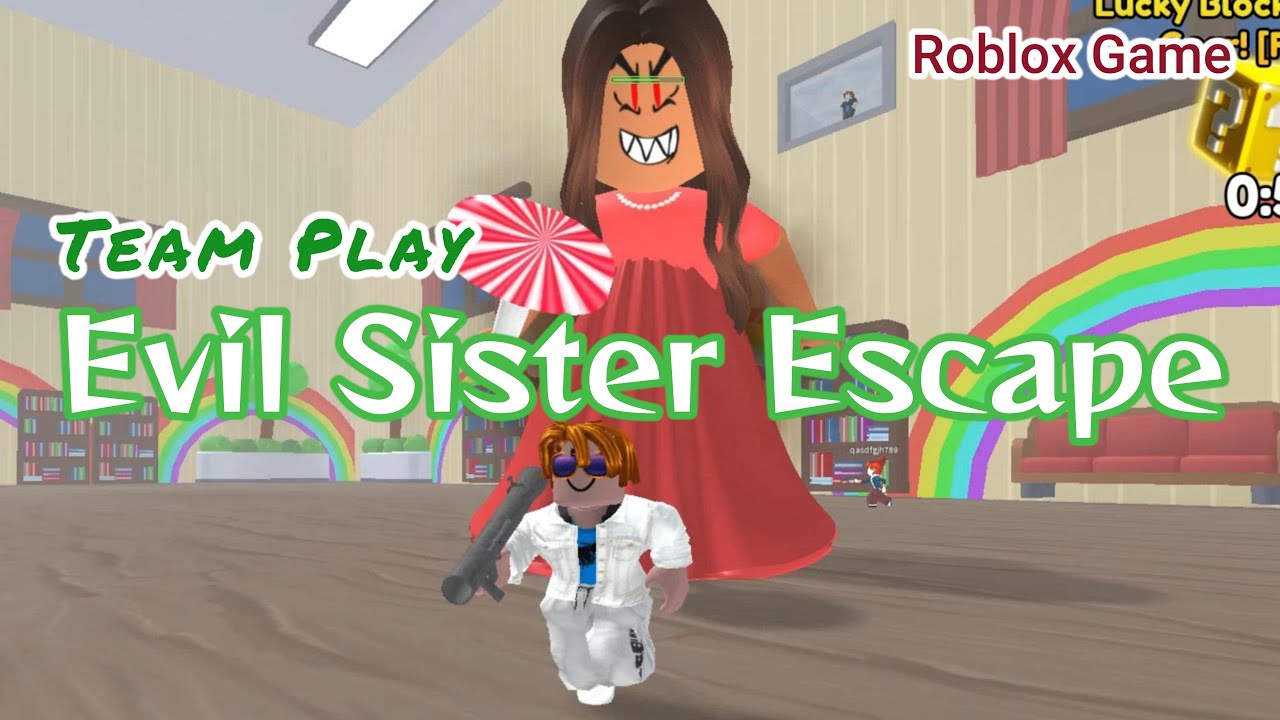 Roblox Game Play Evil Sister Escape [Team Play] #gameplay #roblox - YouTube