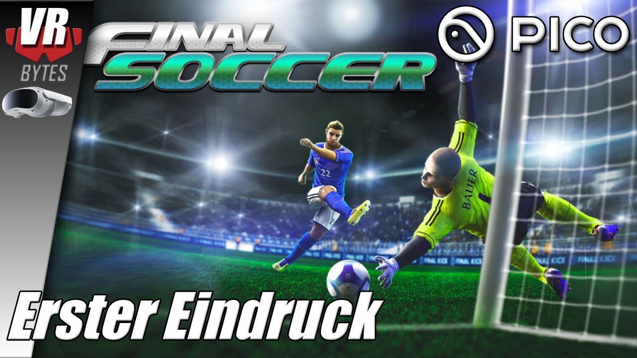 Final Soccer Pro VR / PICO 4 / Deutsch / Erster Eindruck / PICO 4 ...