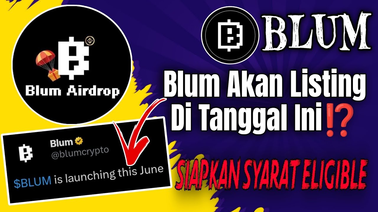 DRAMA AIRDROP BLUM AKAN LISTING DI BULAN JUNI SIAPKAN SYARAT ELIGIBLE ...