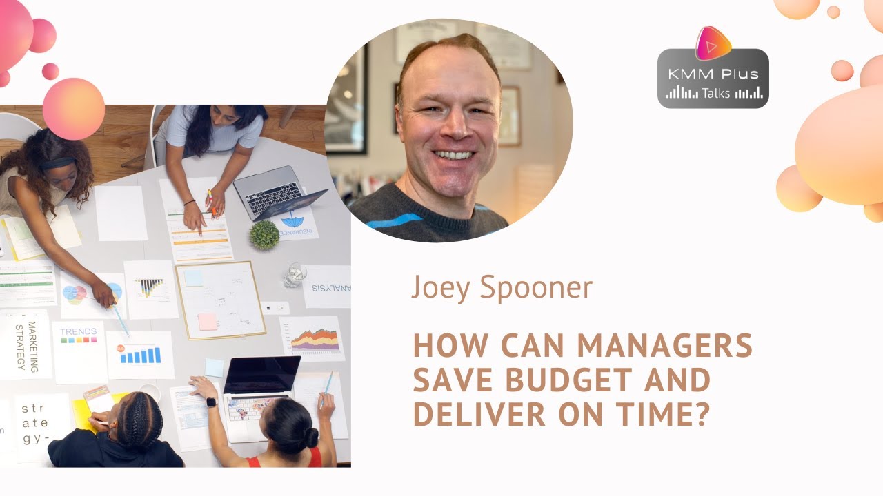 How can Managers save budget and deliver on time? KMM Plus Talks to ...