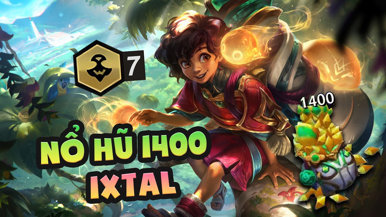 Nổ Hũ 1400 Ixtal - Mốc 7 Ixtal | TFT Mùa 16 - YouTube