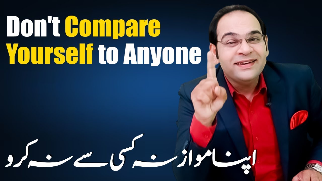Don't Compare Yourself to Anyone | Abid Naseer - YouTube