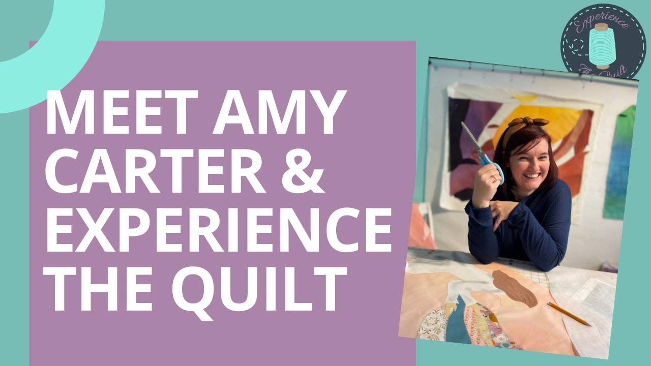 Meet Amy Carter and Experience the Quilt - YouTube