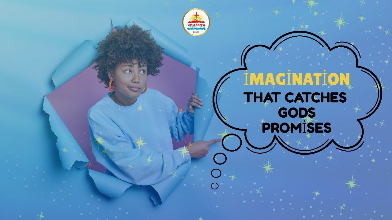 Imaginations That Unlock God’s Promises - YouTube