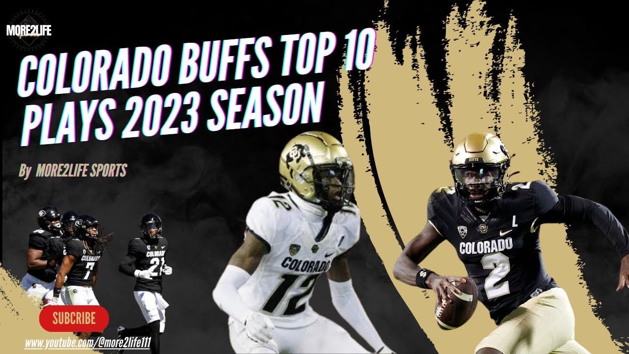 COLORADO BUFFS 2023 SEASON TOP 10 PLAYS AND BEST MOMENT AT THE END BY ...