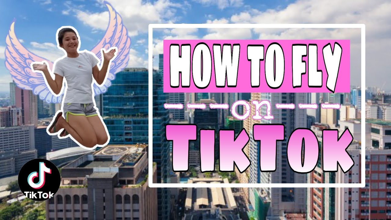 HOW TO FLY ON TIKTOK | TUTORIAL - YouTube