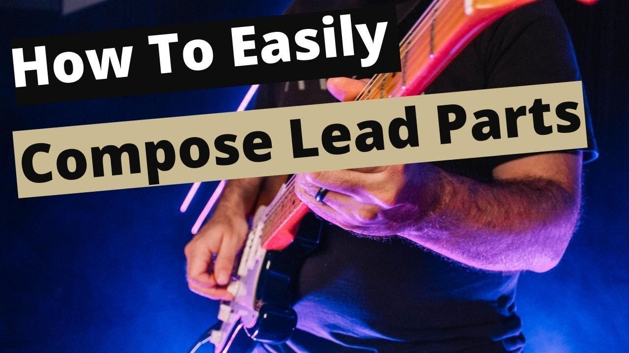 How To Easily Compose Lead Parts - YouTube