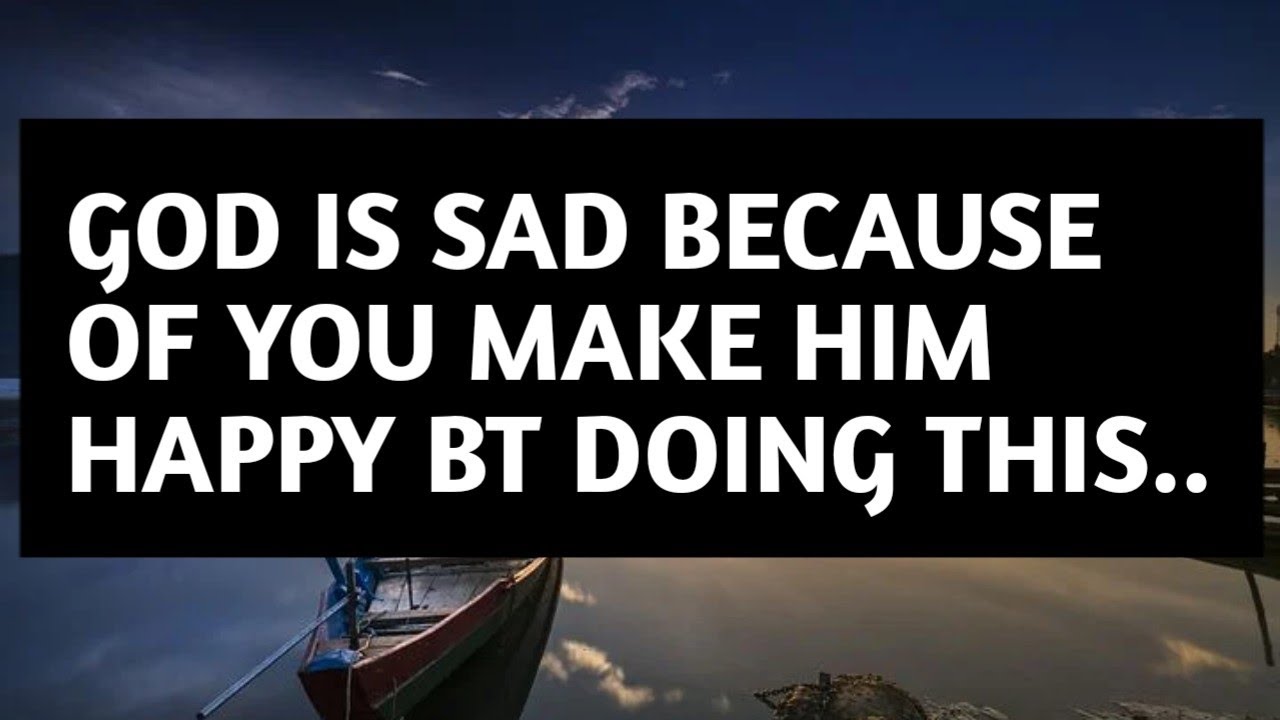 🦋 God Message today | God is sad 😳 Because of make him happy doing this ...