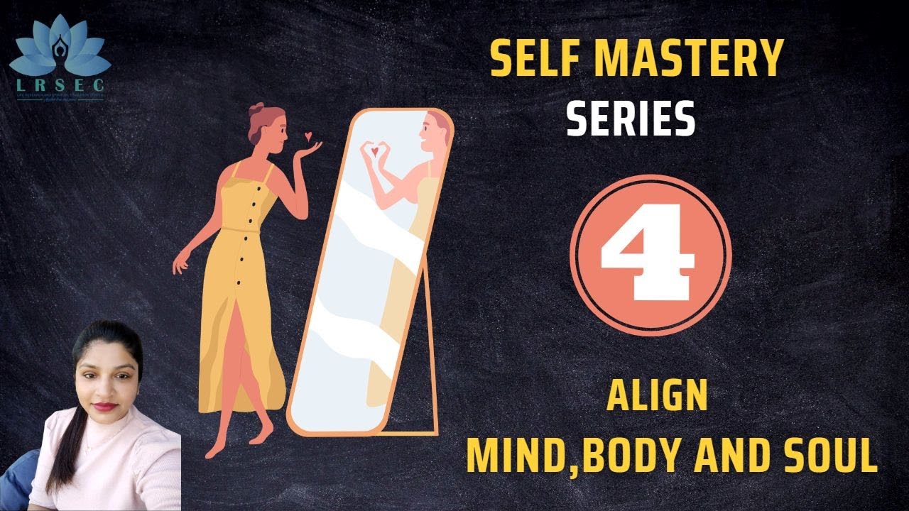 SELF MASTERY: Align Mind, Body and Soul || PAYAL SHAH - YouTube
