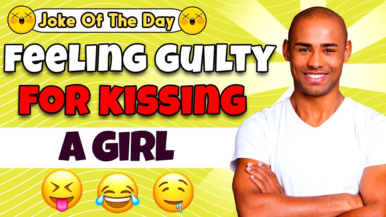 Dirty Joke _feeling guilty for kissing a girl |Jokes Today - YouTube