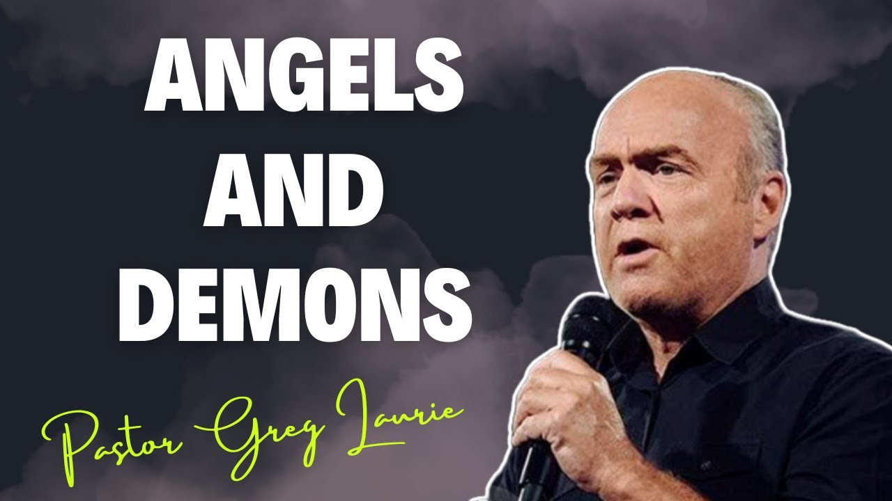 Angels and Demons || Greg Laurie 2024 - YouTube