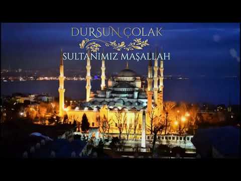 Dursun Çolak- Sultanımıza Maşallah