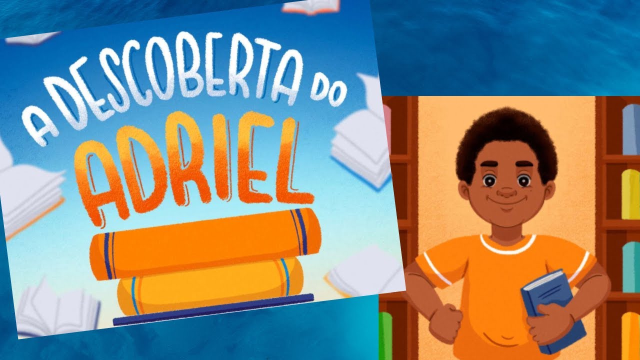 A DESCOBERTA DE ADRIEL- História infantil - YouTube