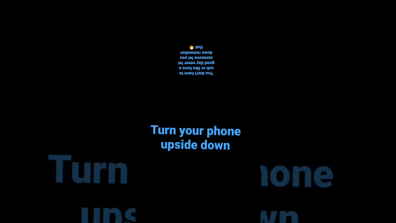 Turn your phone upside down - YouTube
