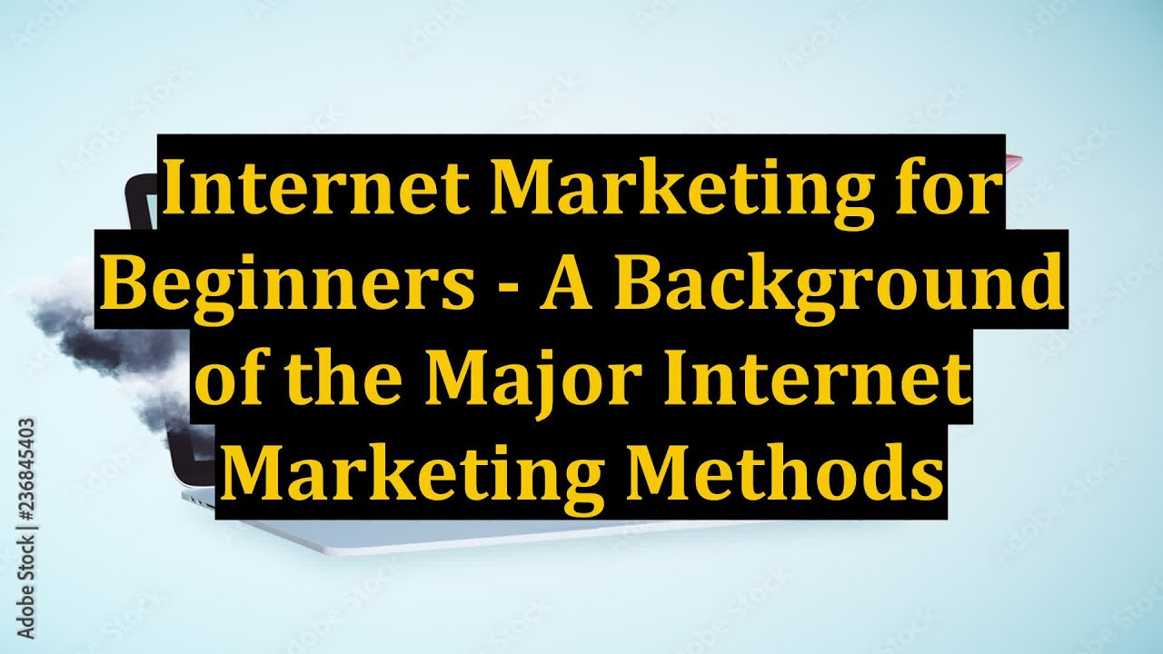 Internet Marketing for Beginners - A Background of the Major Internet ...