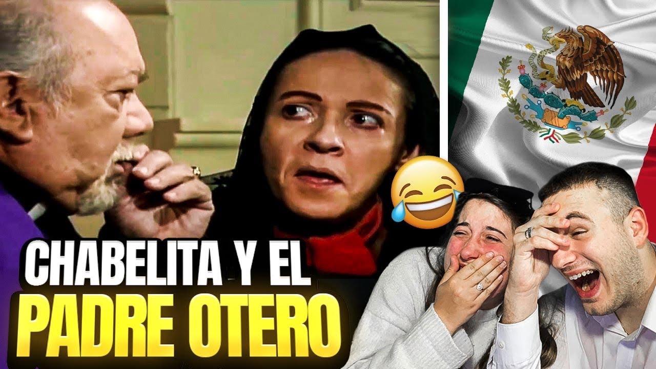 🇪🇸 REACCIÓN a CHABELITA y EL PADRE OTERO 🇲🇽 HUMOR MEXICANO 😂 **esto NO ...