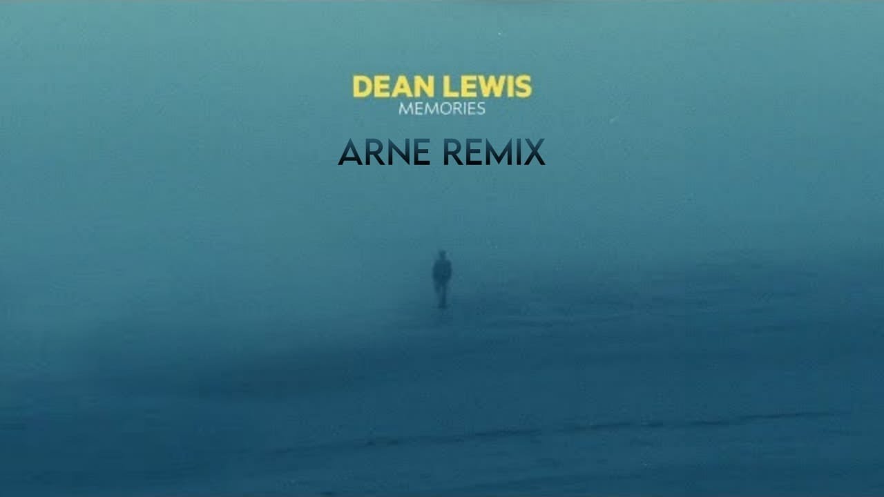 Dean Lewis - Memories (Arne Remix) - YouTube