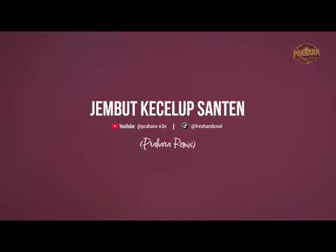 JEMBUT KECELUP SANTEN (REMIX) - PRAHARA