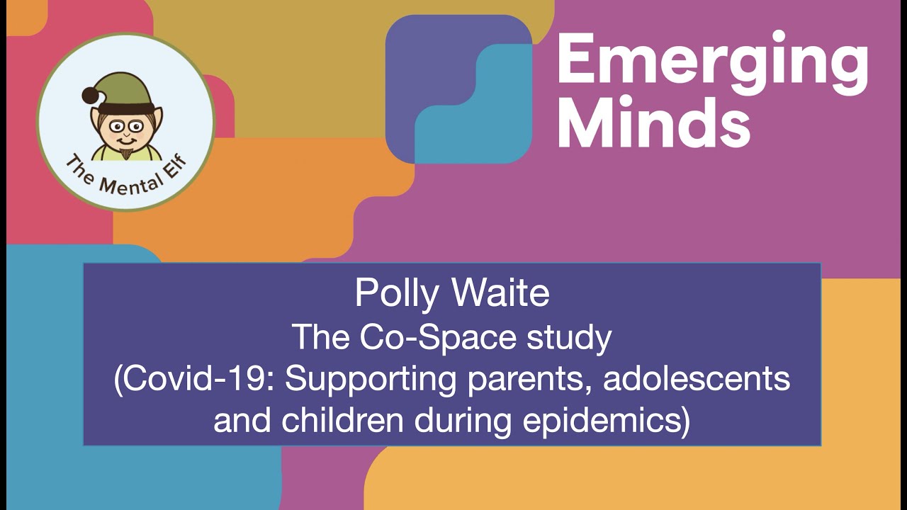 Polly Waite: Co-SPACE study (Covid-19: Supporting parents, adolescents ...