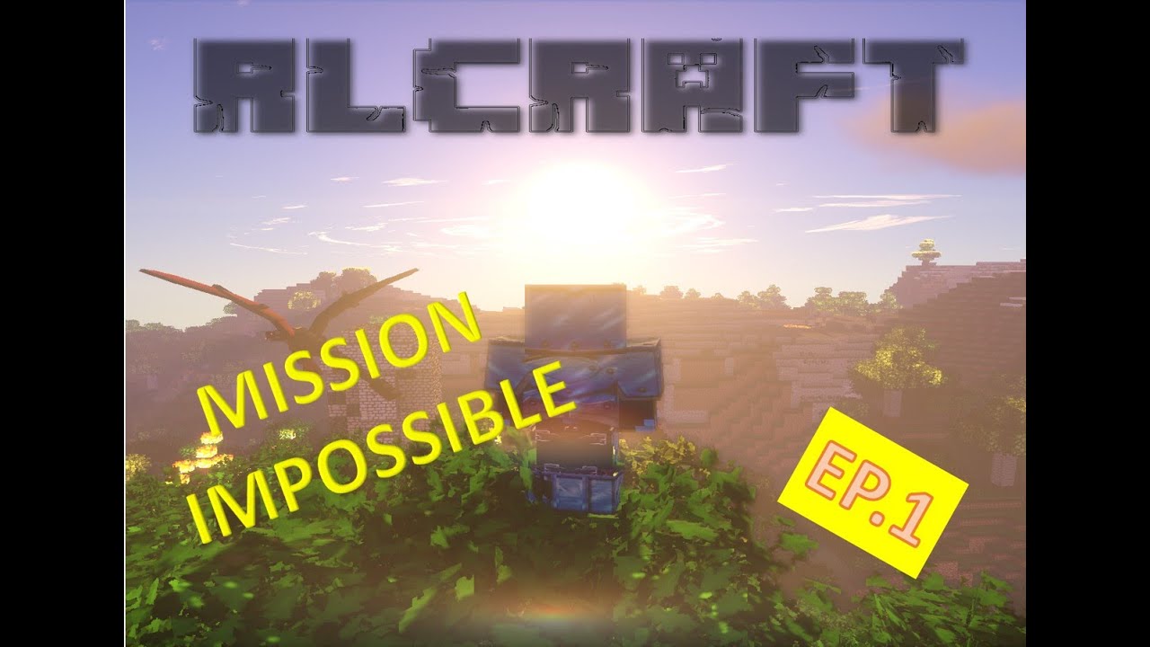Minecraft | (Mission Impossible - ep1 ) - MODPACK RLCRAFT - YouTube