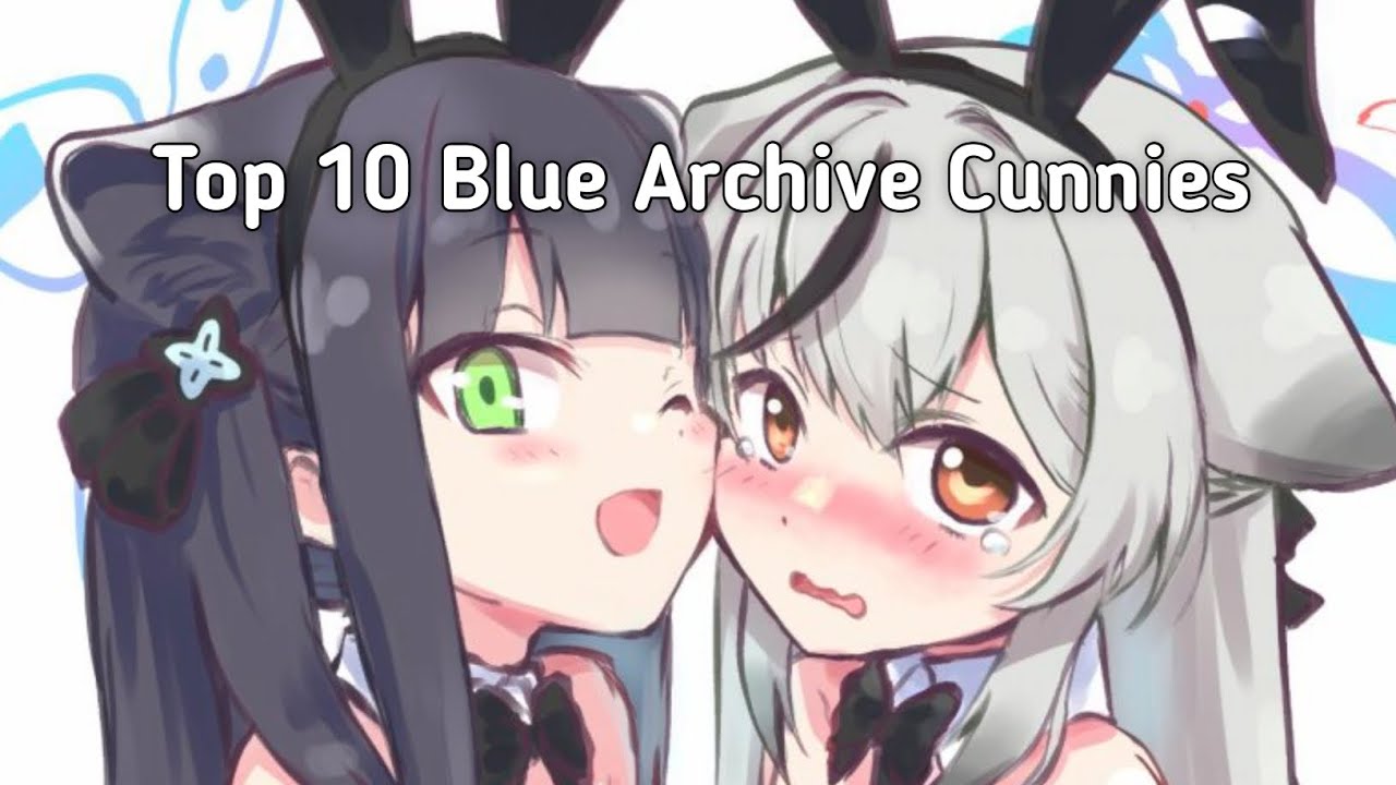 Top 10 Blue Archive Cunnies - Blue Archive Analysis~ - YouTube