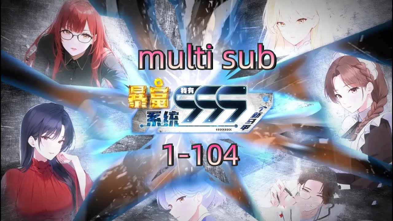 【Multi Sub】Wealth Hack: 999 New Identities EP 1-104 #animation #anime # ...