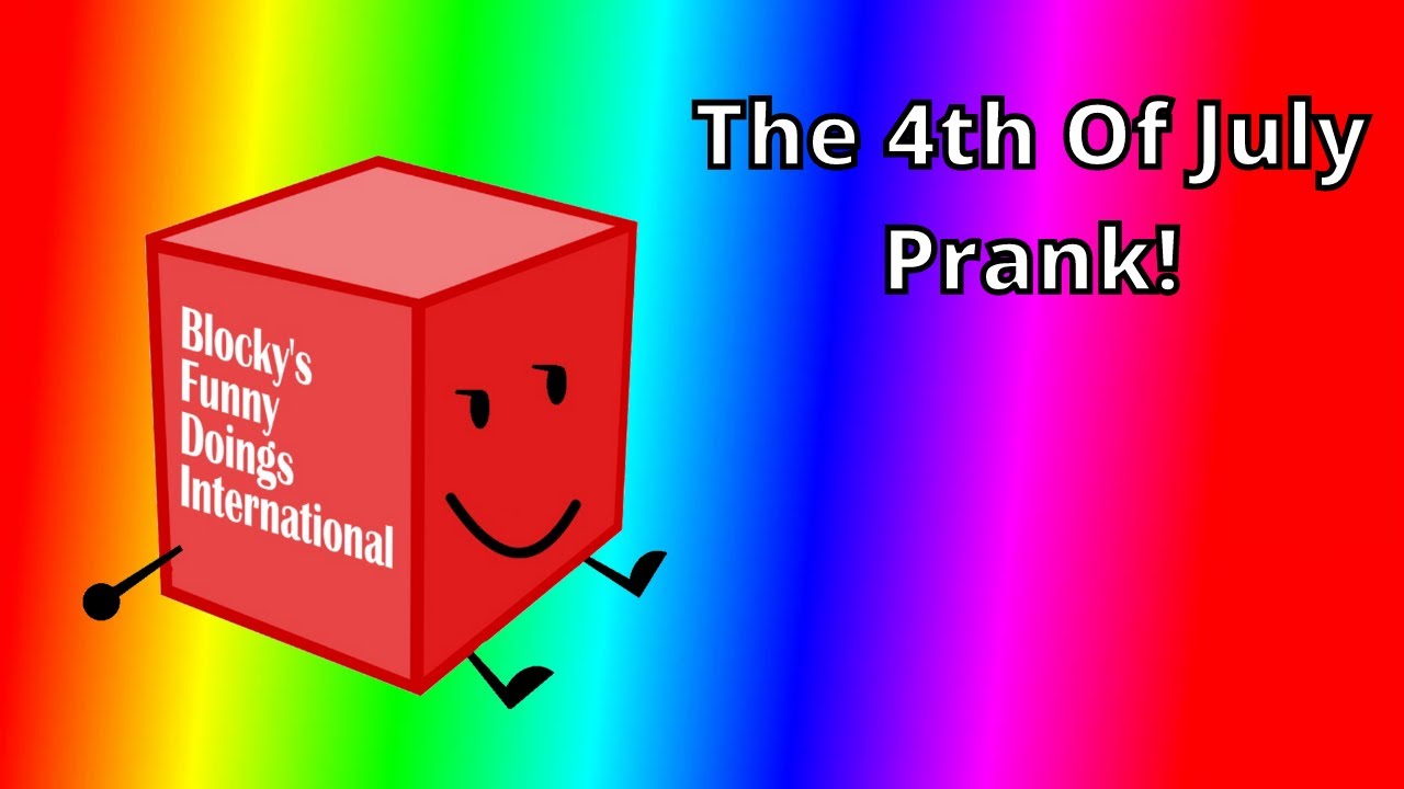 Blocky's Funny Doings International: The 4th Of July Prank! - YouTube