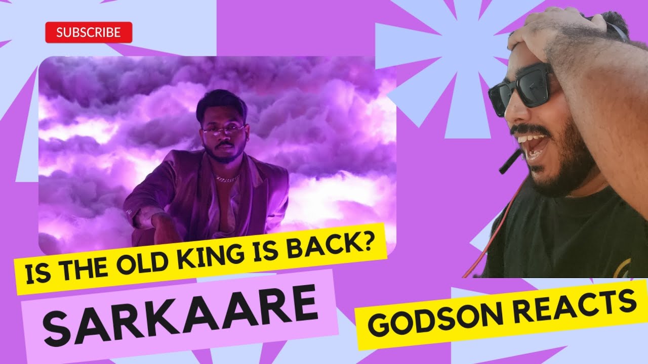 King- Sarkaare | Godson reacts - YouTube