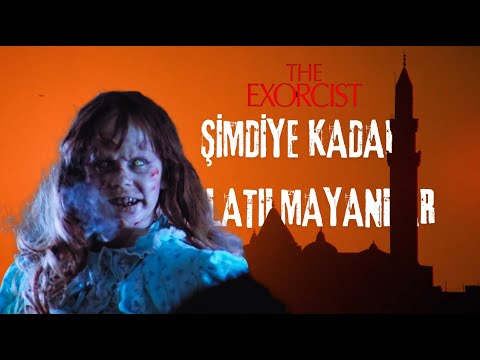 THE EXORCIST-ŞEYTAN (1973) HAKKINDA ŞİMDİYE KADAR ANLATILMAYANLAR | KORKU FİLMLERİN ATASI!