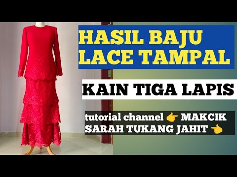 HASIL BAJU LACE TAMPAL KAIN TIGA LAPIS tutorial channel 👉 MAKCIK SARAH TUKANG JAHIT 👈
