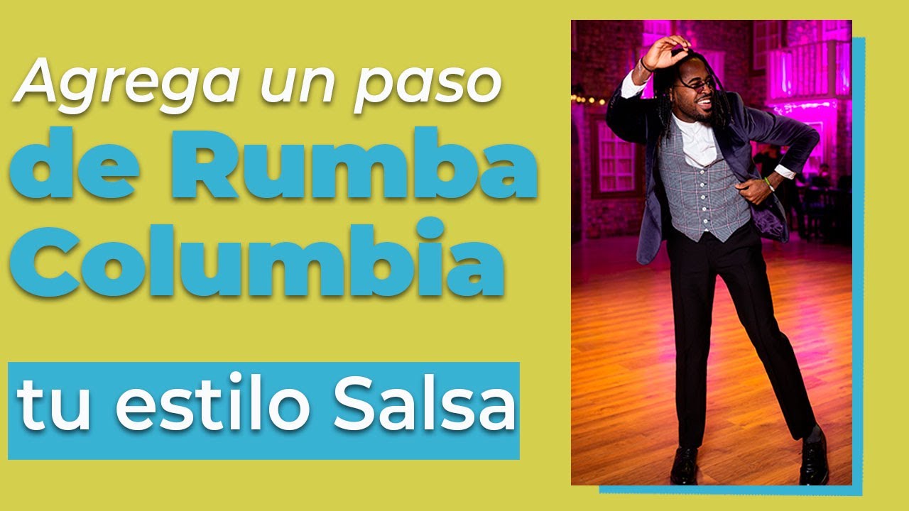 Salsa Cubana con Rumba Pasos de Rumba Columbia para bailar Salsa ...