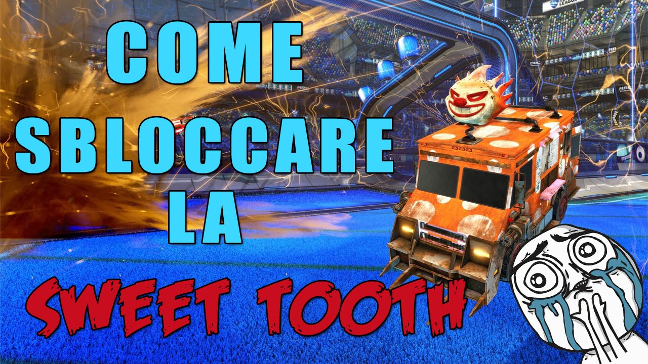 Rocket League - Come sbloccare l'ultima auto (Sweet Tooth) - YouTube