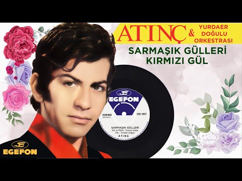 Atınç - Sarmaşık Gülleri /  Kırmızı Gül - Orijinal 45'lik Kayıtları - Remastered