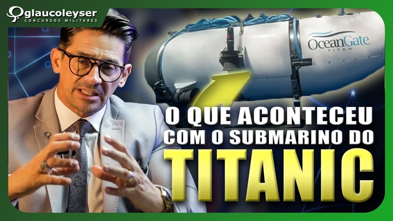 o que aconteceu com o SUBMARINO DA OCEAN GATE | visão de um professor ...