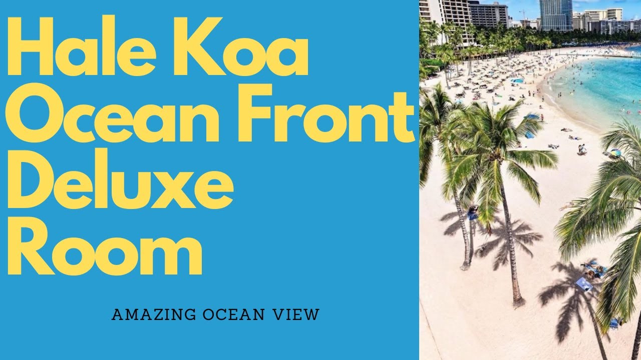 Hale Koa Deluxe Ocean Front Room Tour - YouTube