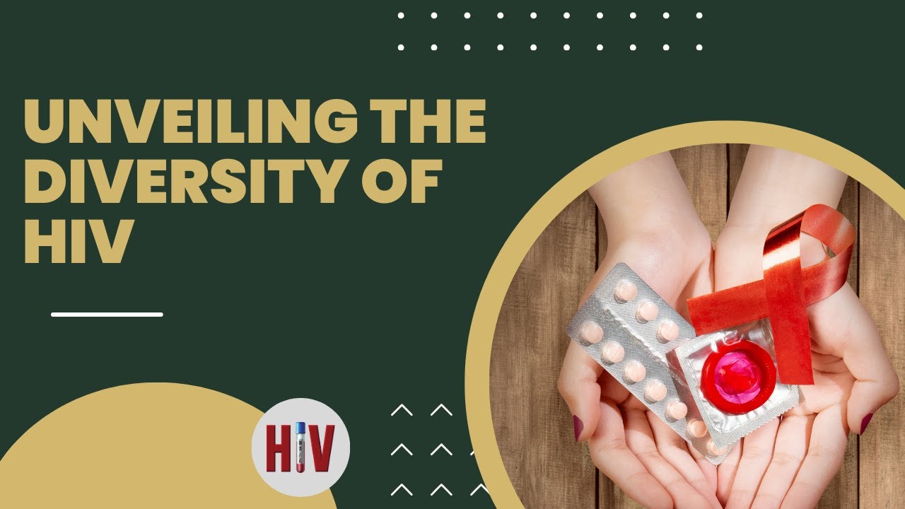 Unveiling the Diversity of HIV: Types, Strains, and Their Impact on ...