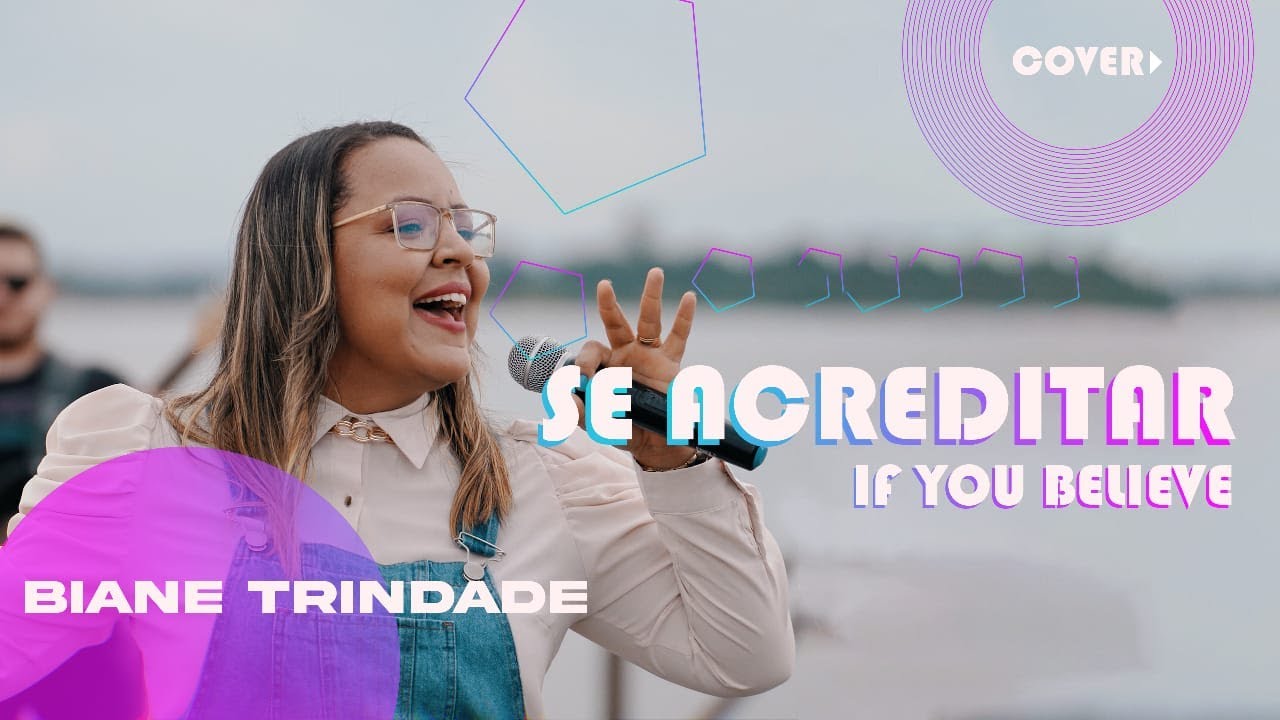SE ACREDITAR/ IF YOU BELIEVE(cover)- BIANE TRINDADE. Inscreva- se no ...